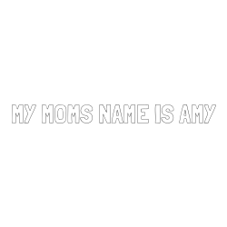 MY MOMS NAME IS AMY Coloring Page