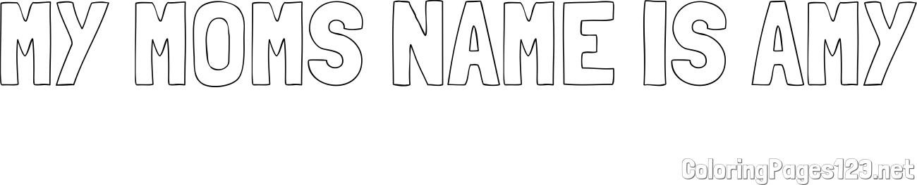 MY MOMS NAME IS AMY Coloring Page